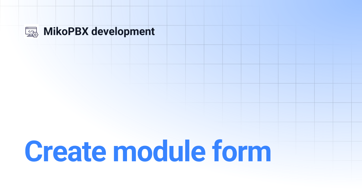Create module form | MikoPBX development